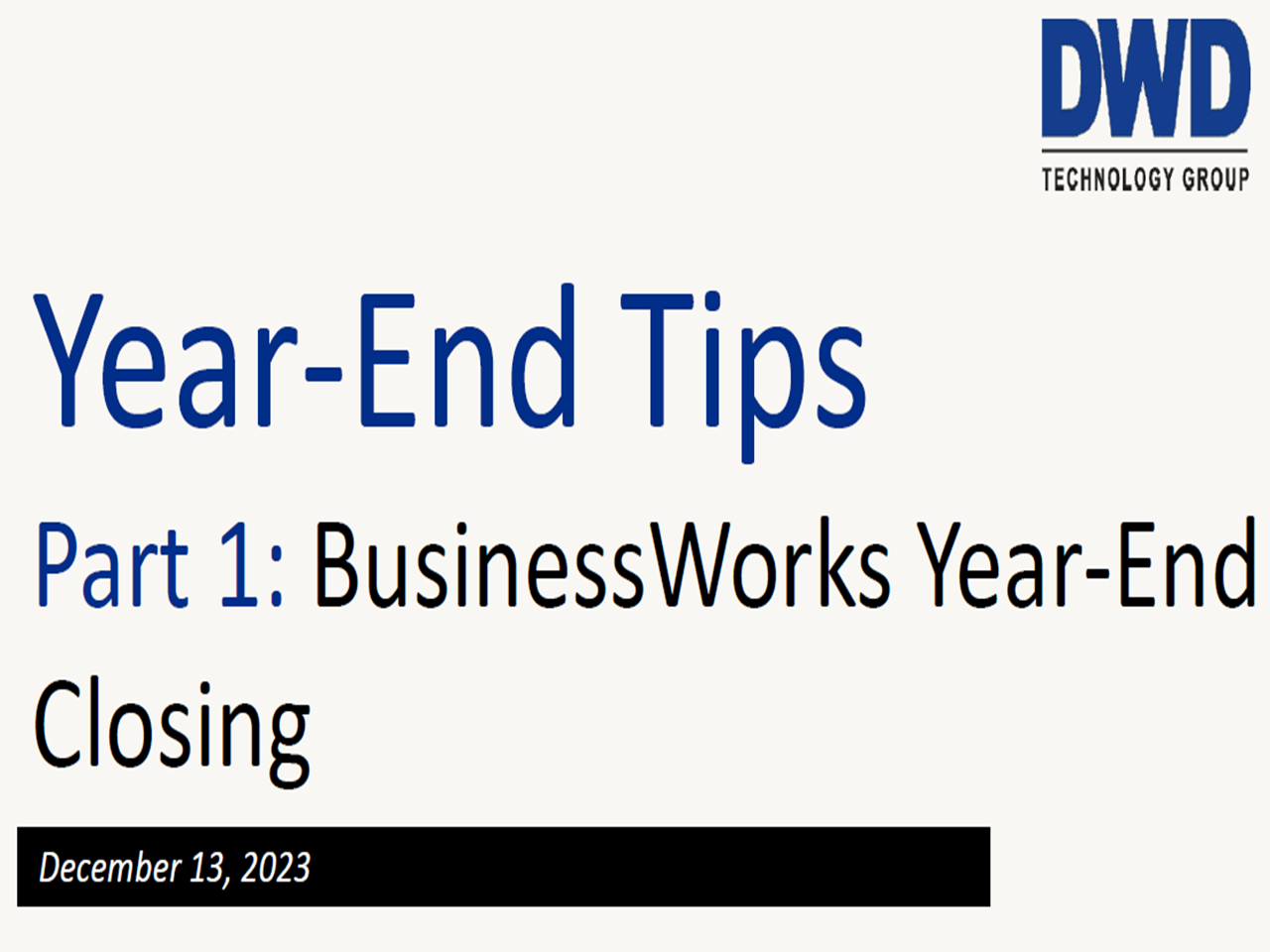 2023 Sage BusinessWorks Year-End Tips Live Webcast | DWD Technology Group